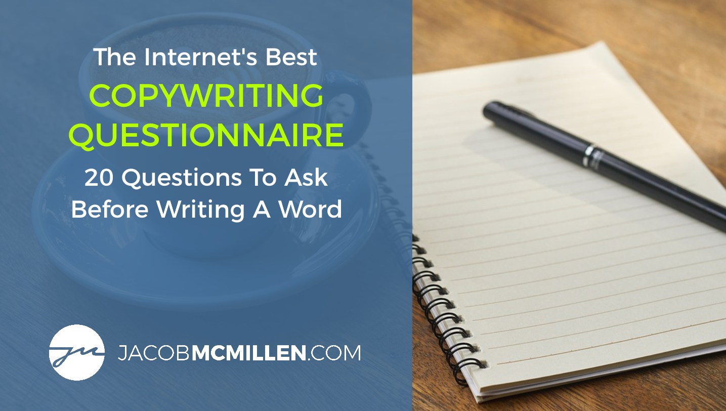 My Copywriting Questionnaire: 20 Questions To Ask Before Writing A Word