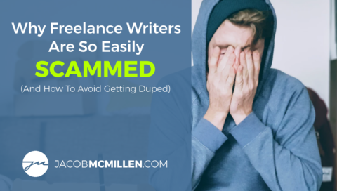 Why Freelance Writers Are Easily Scammed (And How To Avoid Being Duped)