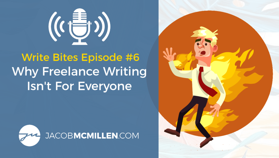 Write Bites Episode #6: Why Freelance Writing Isn’t For Everyone