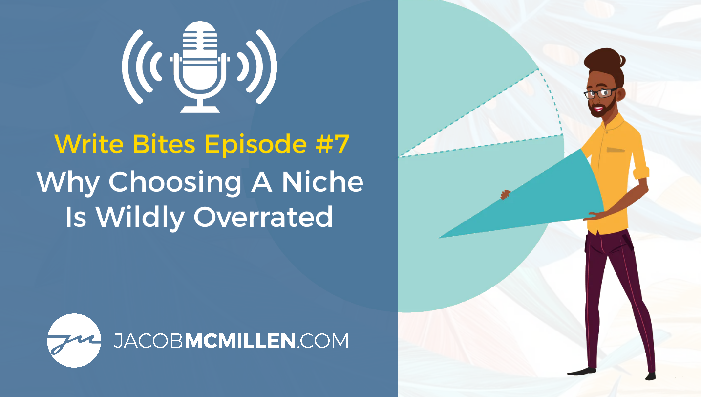 Write Bites Episode #7: Why Choosing A Freelance Writing Niche Is ...