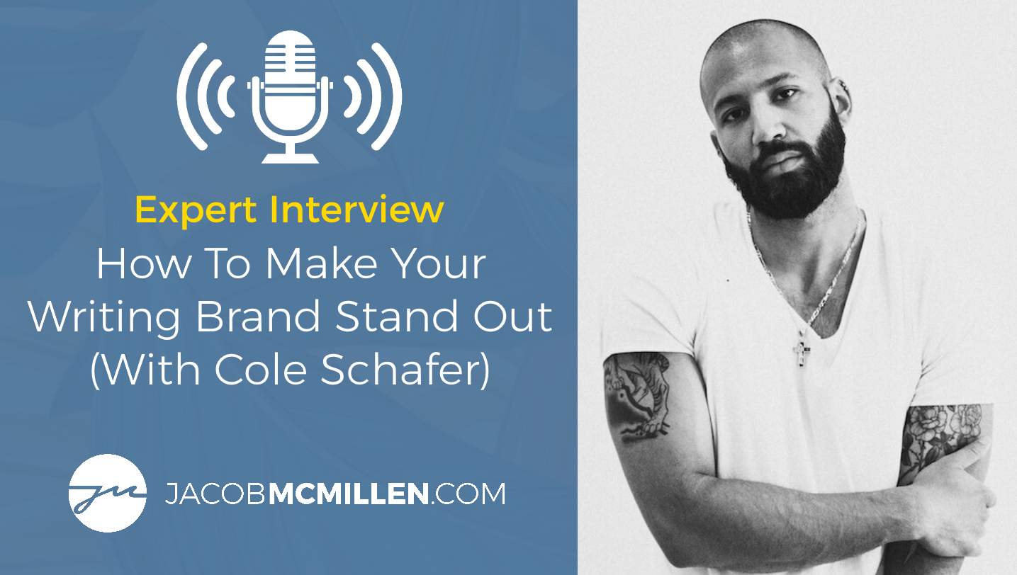 Expert Interview: Cole Schafer Explains How To Make Your Writing Brand ...